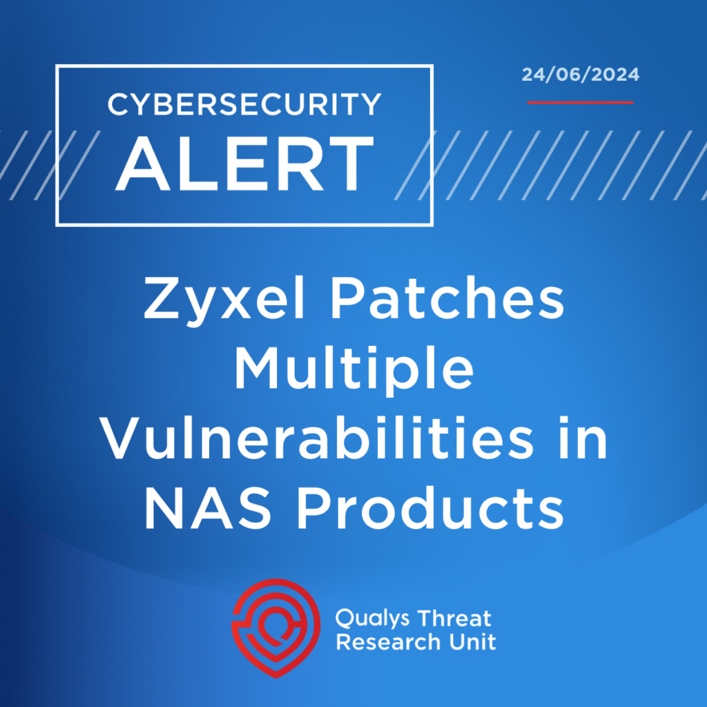 Zyxel Patches Multiple Vulnerabilities in NAS Products – Qualys ThreatPROTECT